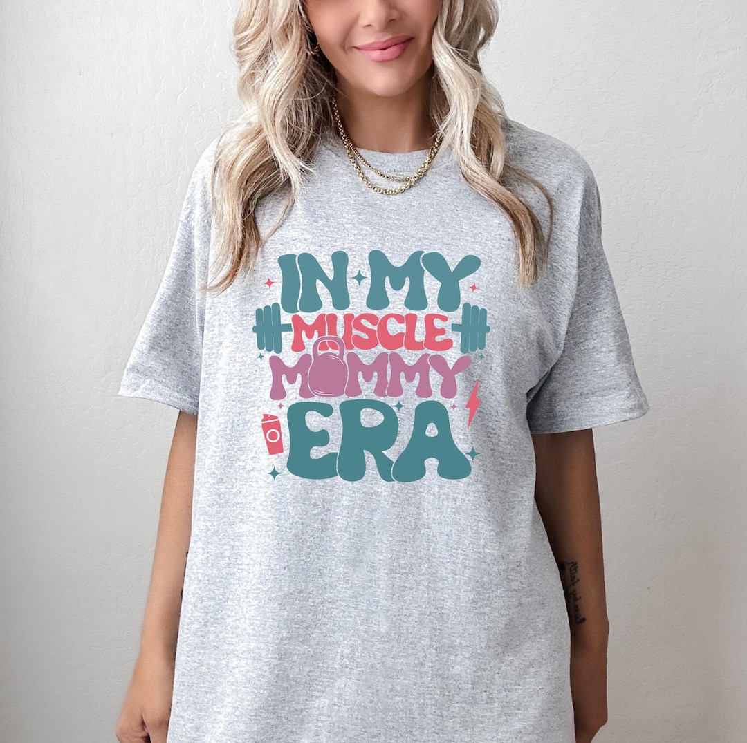 In My Muscle Mommy Era Shirt, Muscle Mommy, Weightlifting Shirt ...