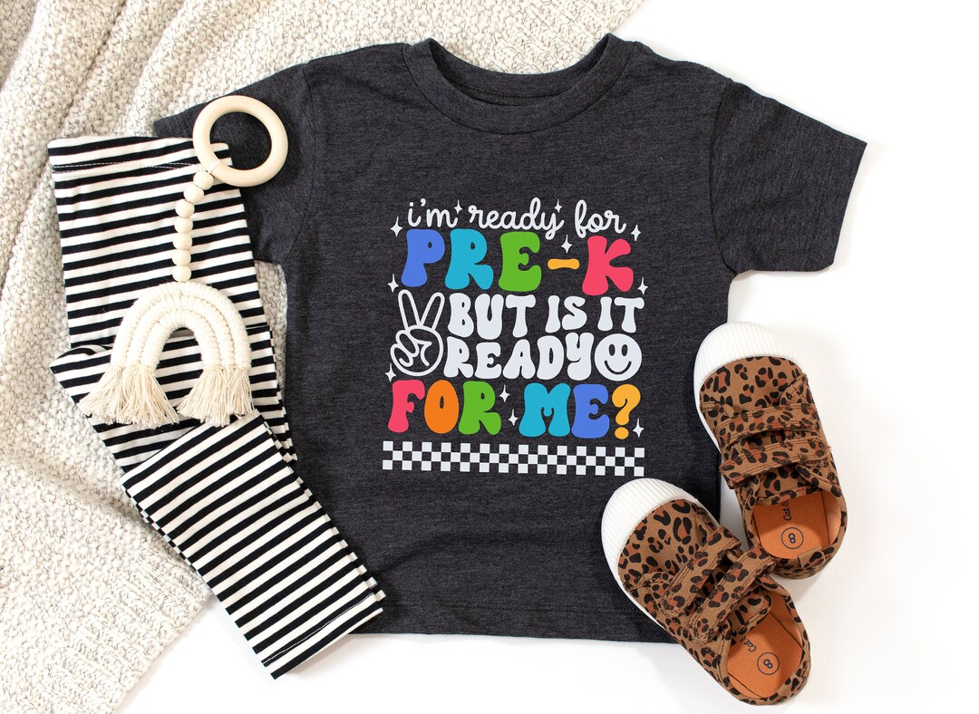 I'm Ready for Pre-k but is It Ready for Me Shirt, Kids Shirt, Back to ...