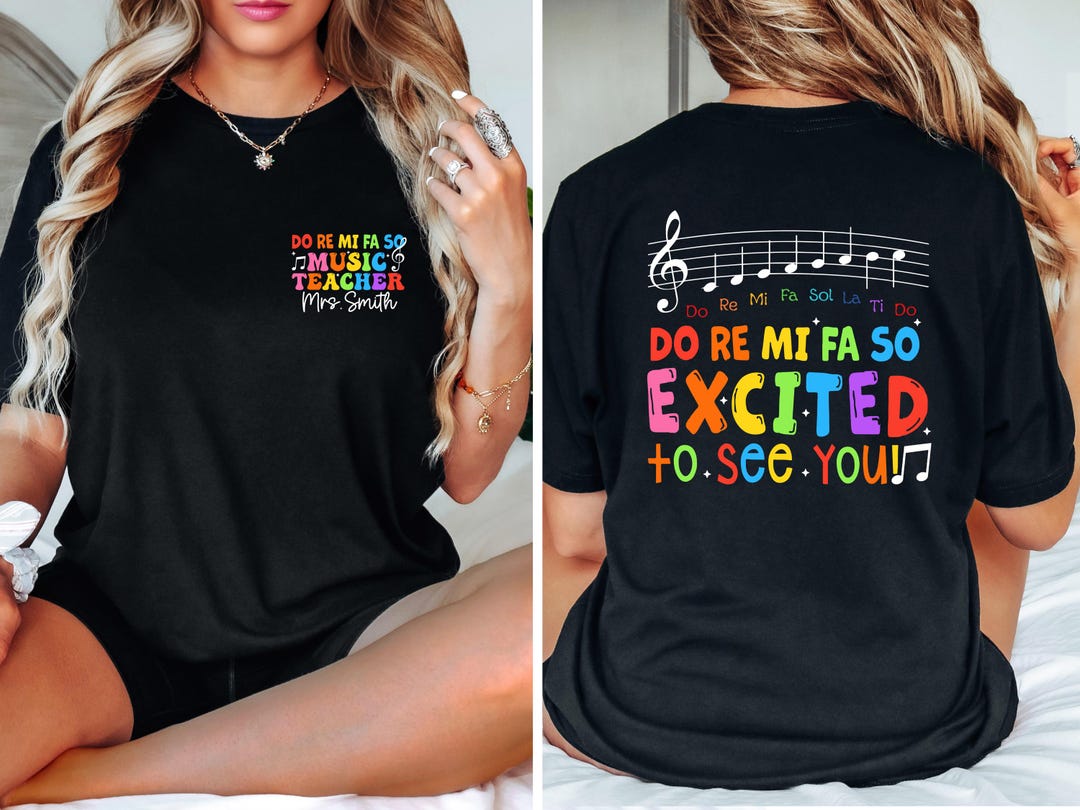 Music Teacher Shirt, Do Re Mi Fa so Excited to See You, Custom Music ...