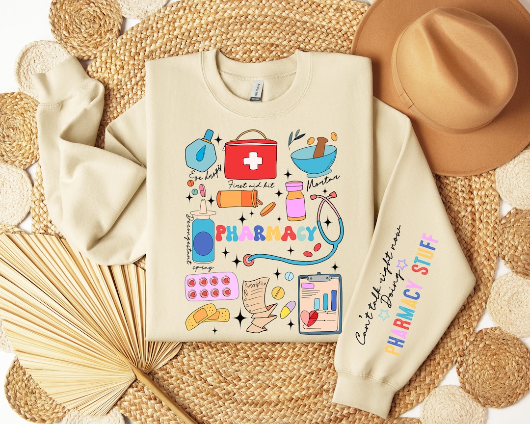 Pharmacy Stuff Sweatshirt, Can’t Talk Right Now Doing Pharmacy Stuff ...