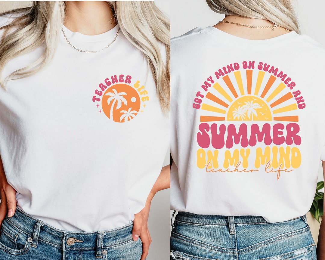 Summer Teacher Life Shirt, Got My Mind on Summer and Summer on My Mind ...
