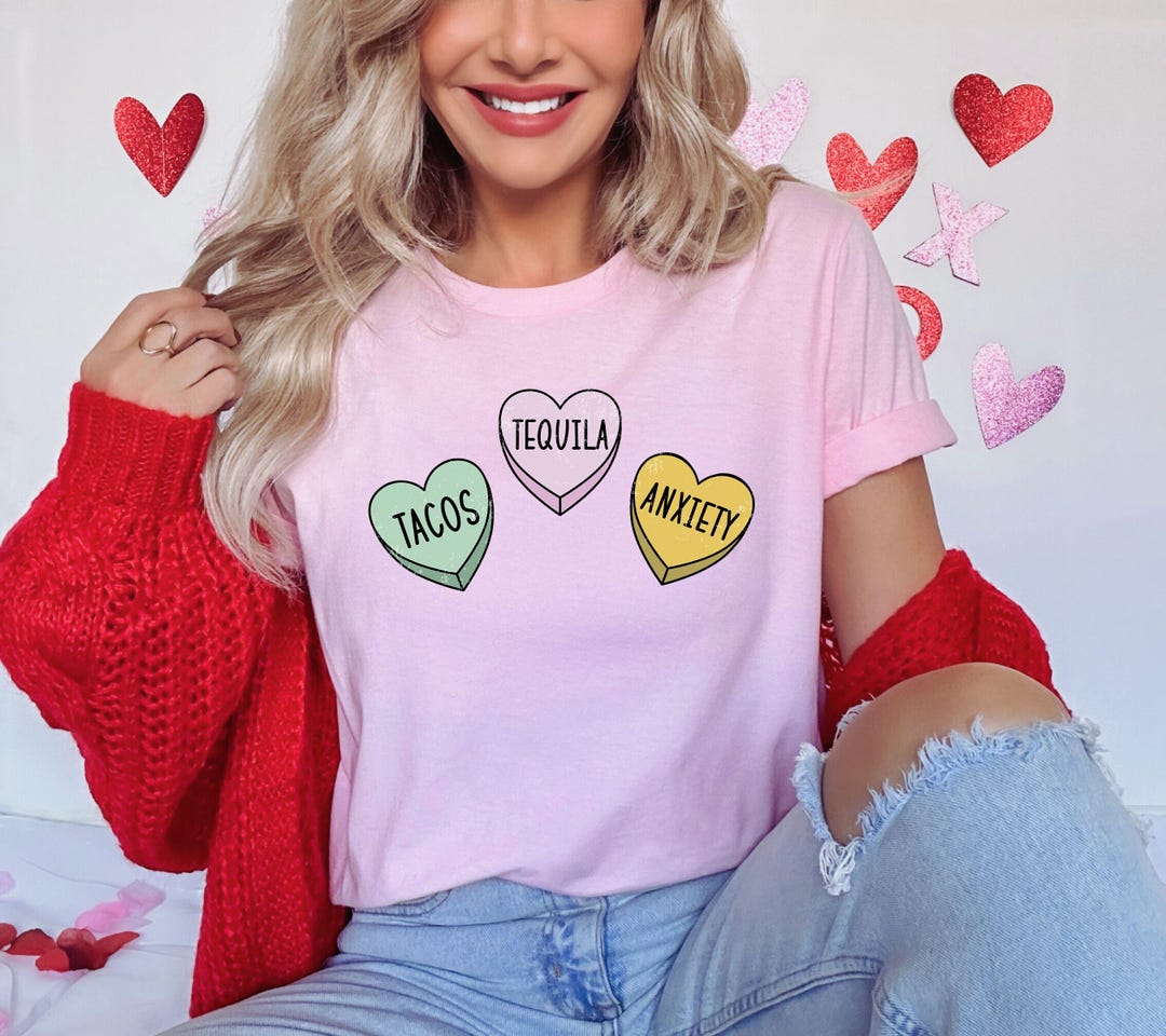 Funny Valentine Shirt, Candy Hearts Sweatshirt, Tacos Tequila Anxiety ...