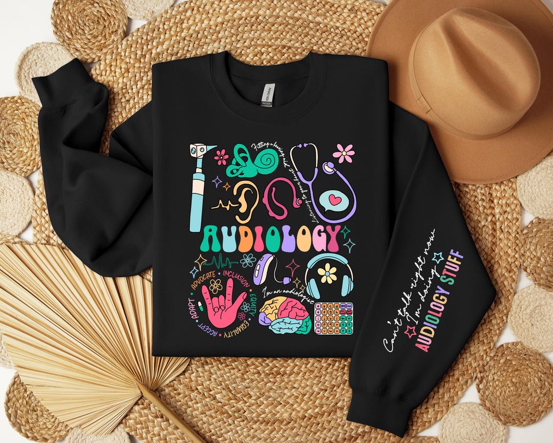 Can’t Talk Right Now I'm Doing Audiology Stuff Sweatshirt, Audiology ...