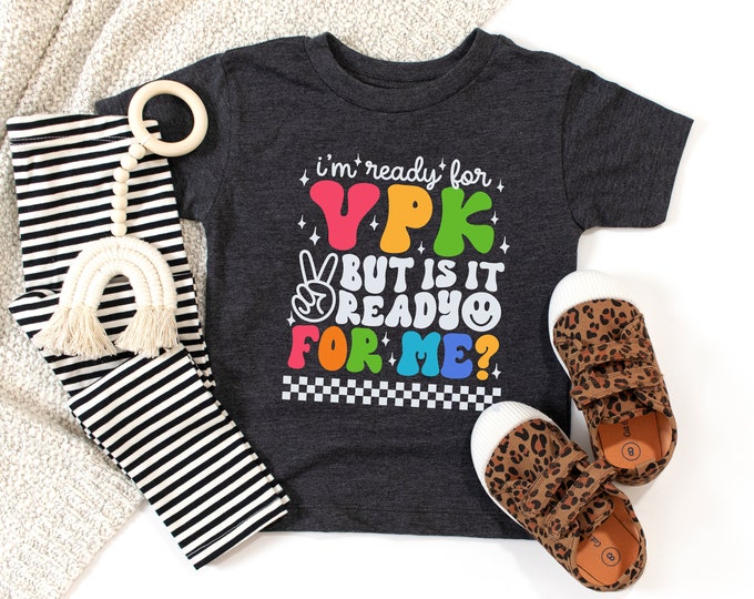 I'm Ready for Vpk but is It Ready for Me Shirt ,back to School Shirt ...