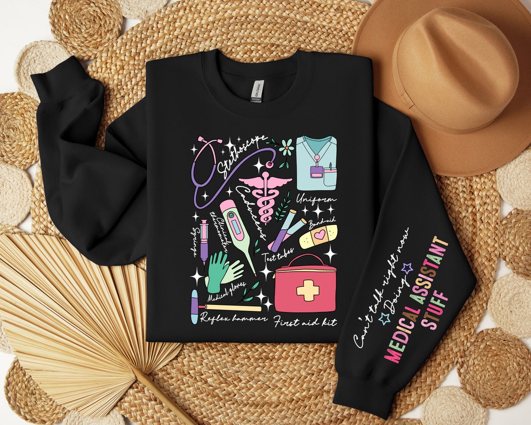 Medical Assistant Stuff Sweatshirt, Medical Assistant Gift, Medical ...