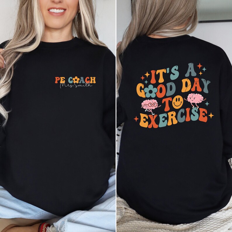 Custom Pe Coach Shirt, Exercise Teacher Sweatshirt, PE Teacher Gift, It ...