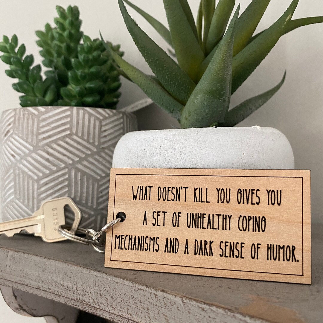 Dark Humor Gift, Sarcastic Keychain, What Doesn't Kill You, Mental ...