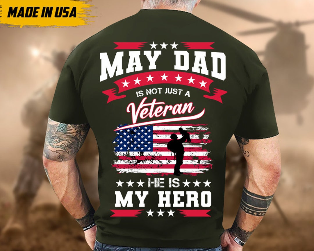 May Dad is Not Just A Veteran, He is My Hero, Veterans Day Gift, US ...