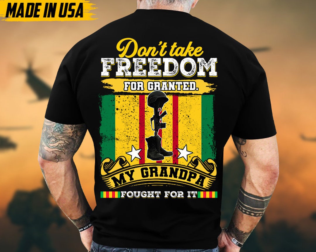 Don't Take Freedom for Granted, My Grandpa Fought for It, Vietnam War ...