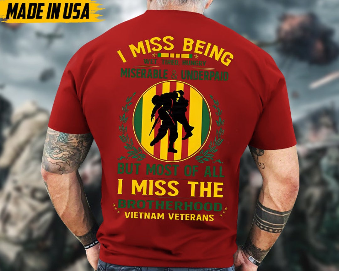 US Veteran Shirt, Veteran Lover Shirt, Veteran Day Gift, I Miss the Brotherhood Vietnam Veterans ...