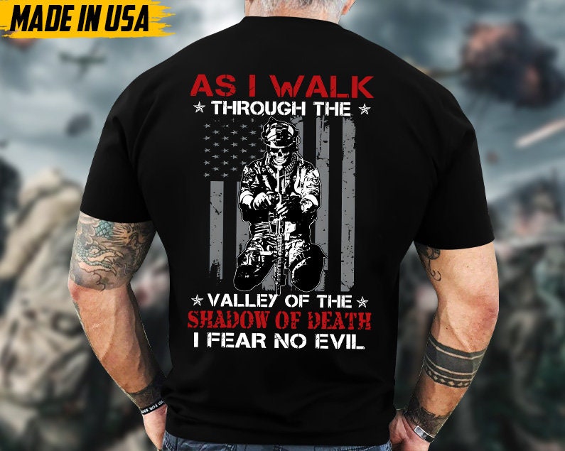 As I Walk Through the Valley of the Shadow of Death, I Fear No Evil ...