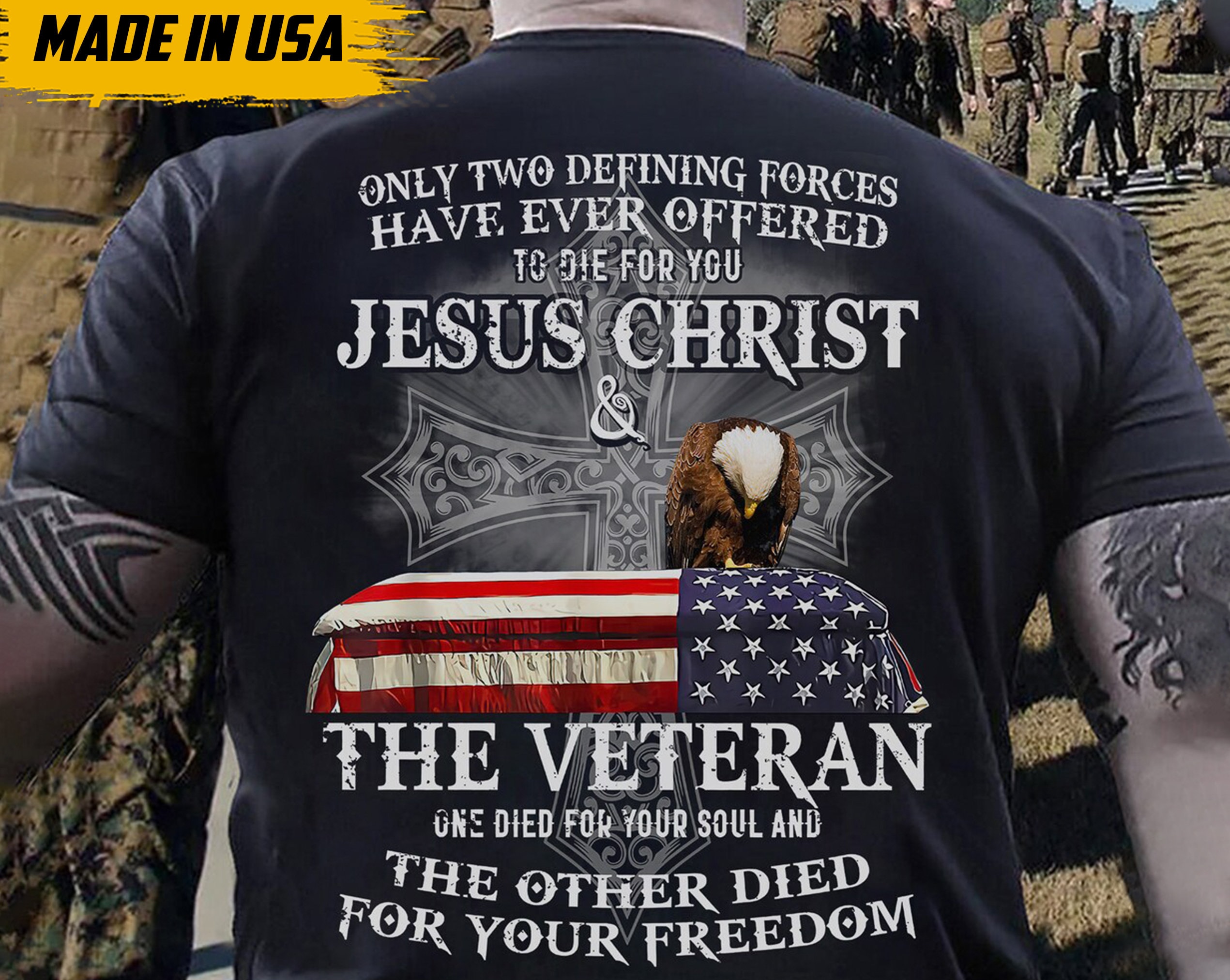 Veteran Shirt Only Two Defining Forces Have Ever Offered, Jesus Christ ...