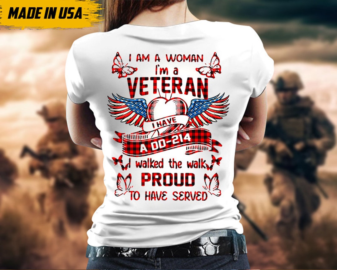 I Am A Woman, I Am A Veteran, I Have A DD-214, T-shirt for Female ...