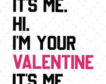 It's Me Hi I'm Your Valentine It's Me Png, Valentine's Day Png ...