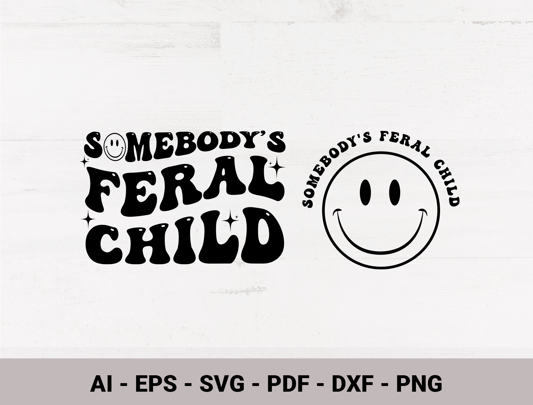 Somebody's Feral Child Svg Child Humor Svg Png Mama - Etsy