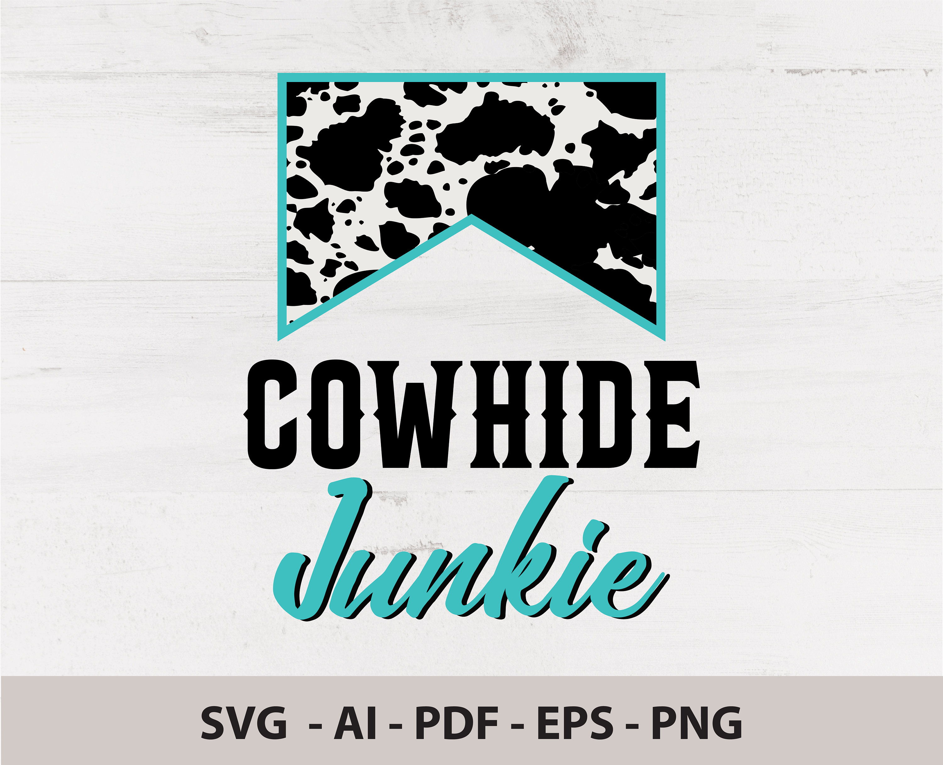 Cowhide Junkie | Cow Print SVG PNG Sublimation Ready for Print and ...
