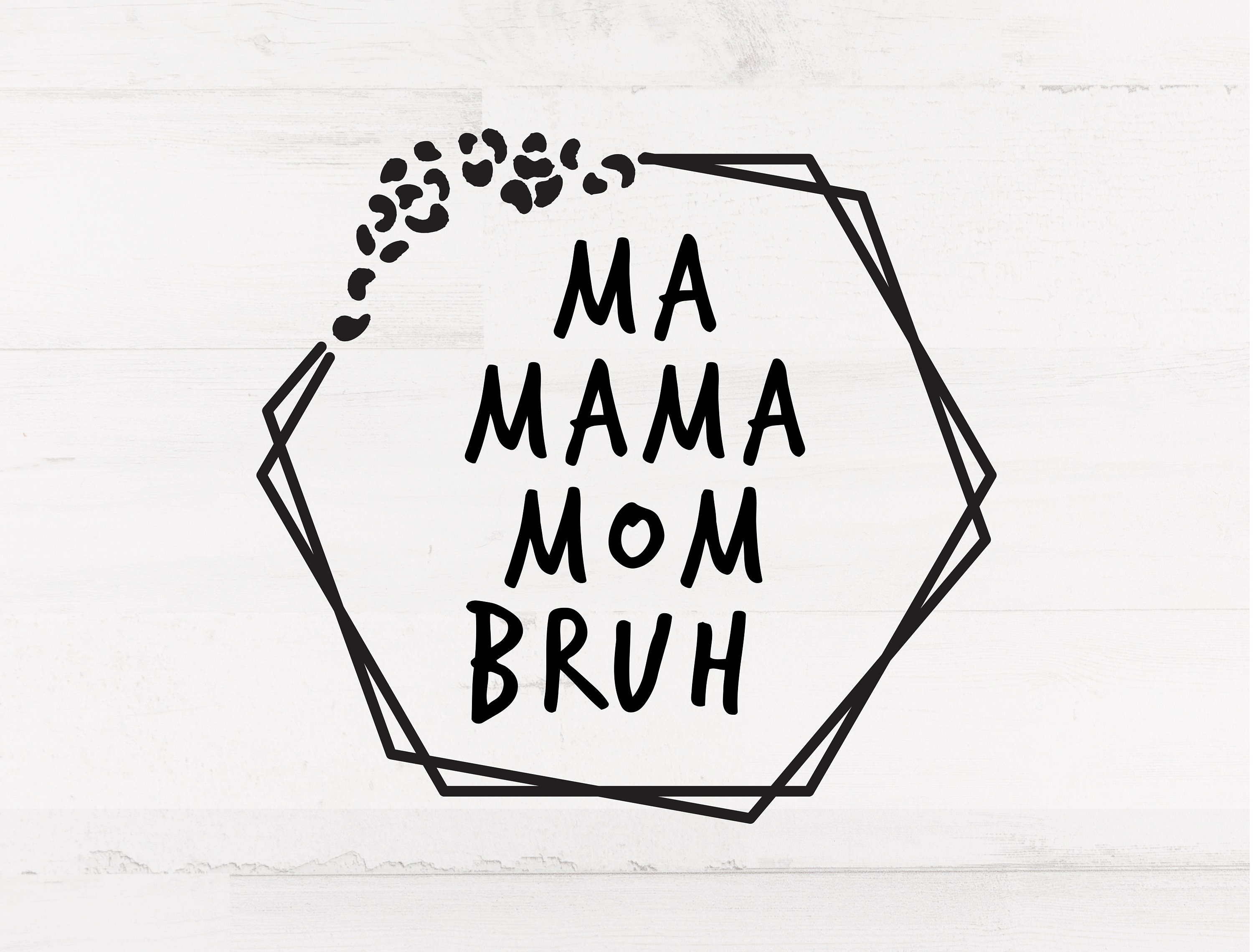 Ma Mama Mom Bruh SVG Mom PNG Mommy Design MAMA Cut File - Etsy