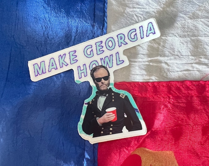 Vinyl Sticker Weatherproof Civil War General Sherman make Georgia Howl ...
