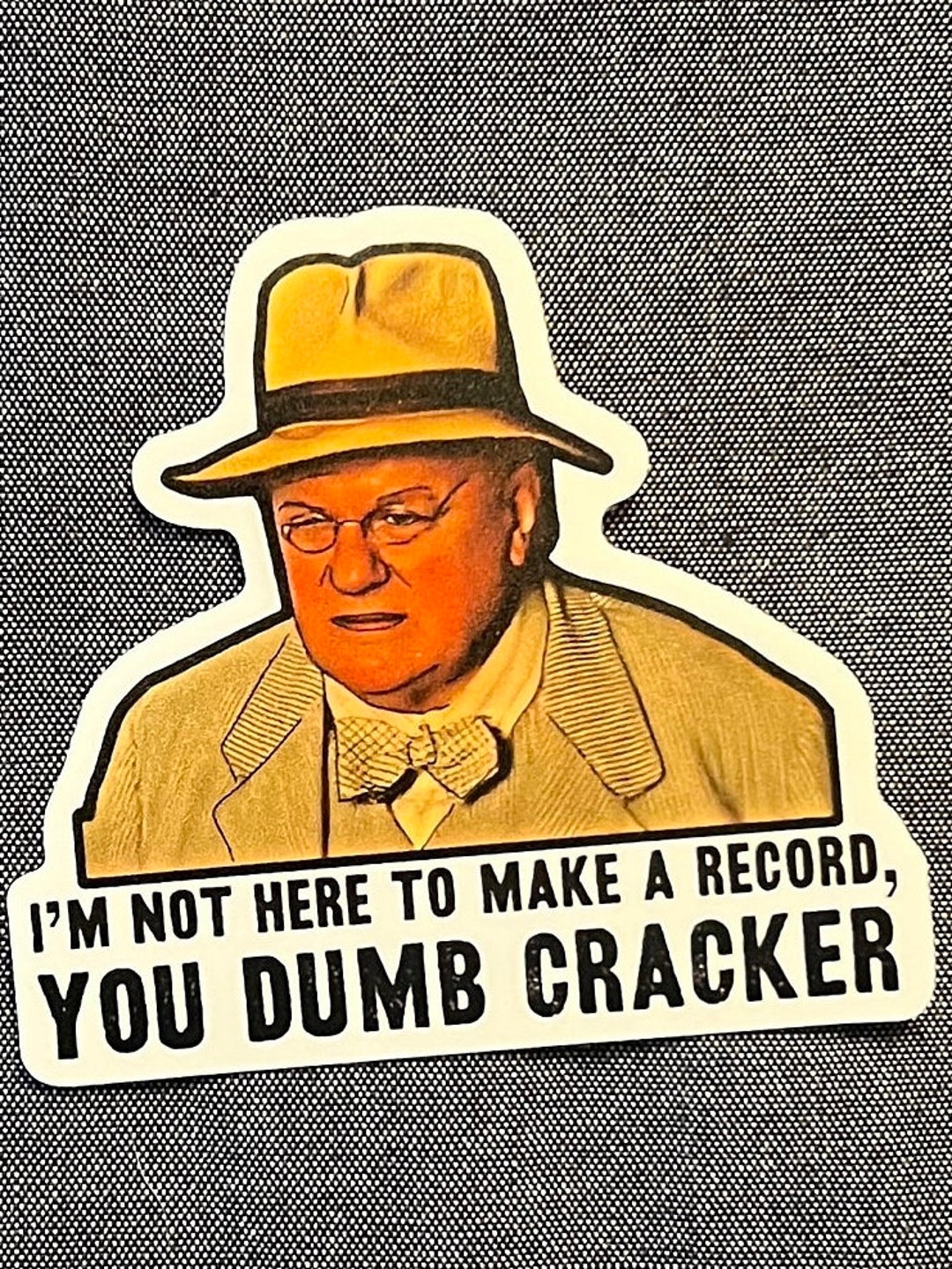 Vinyl Weatherproof Sticker O Brother Where Art Thou Pappy Odaniel “dumb ...