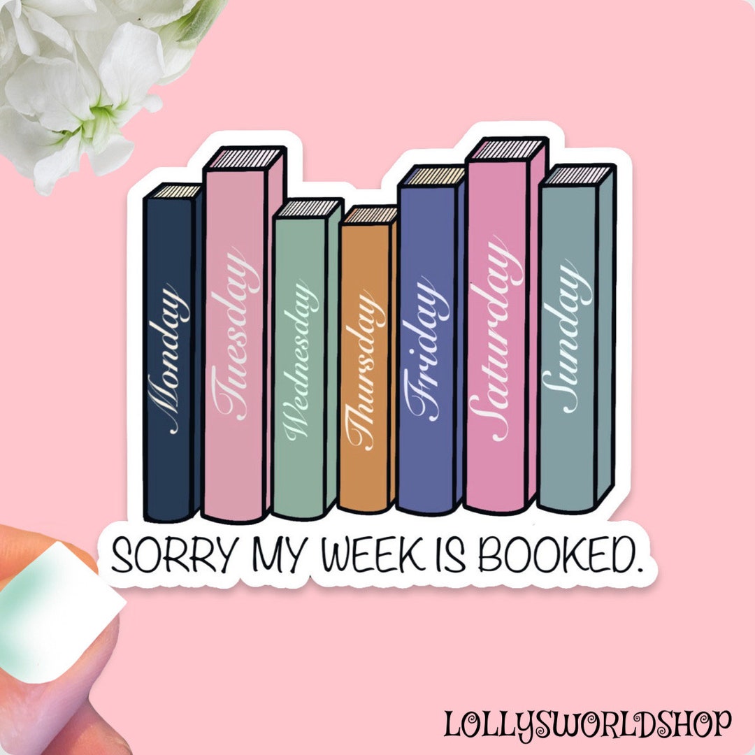 Sorry My Week is Booked Sticker for Book Lovers | Book Club Stickers ...