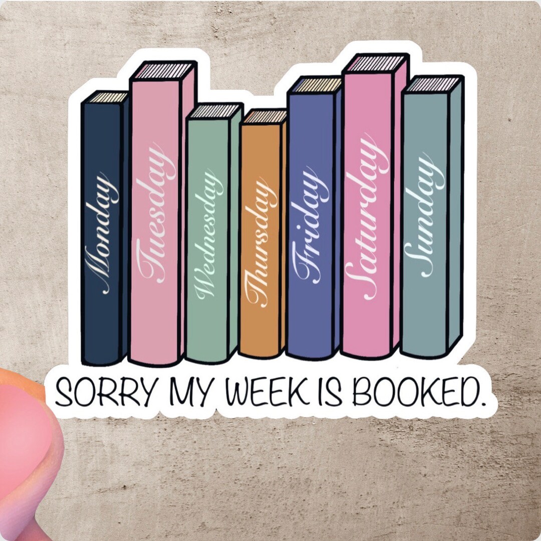 Sorry My Week is Booked Sticker for Book Lovers Book Club Stickers ...