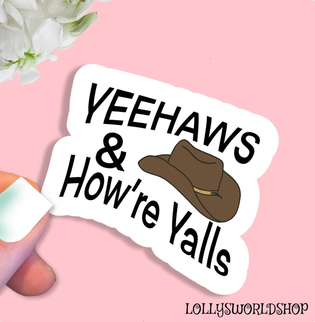 Yeehaw Sticker for Country Lovers | Funny Western Sticker | Yeehaw ...