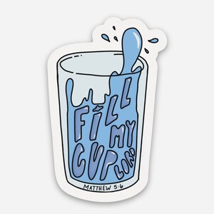 Fill My Cup Lord | Bible Sticker | Jesus Sticker | Water Bottle Sticker ...
