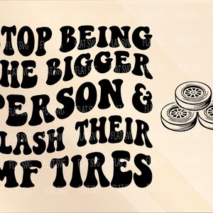 Stop Being the Bigger Person Svg Png, Adult Humor Svg, Funny Humor ...