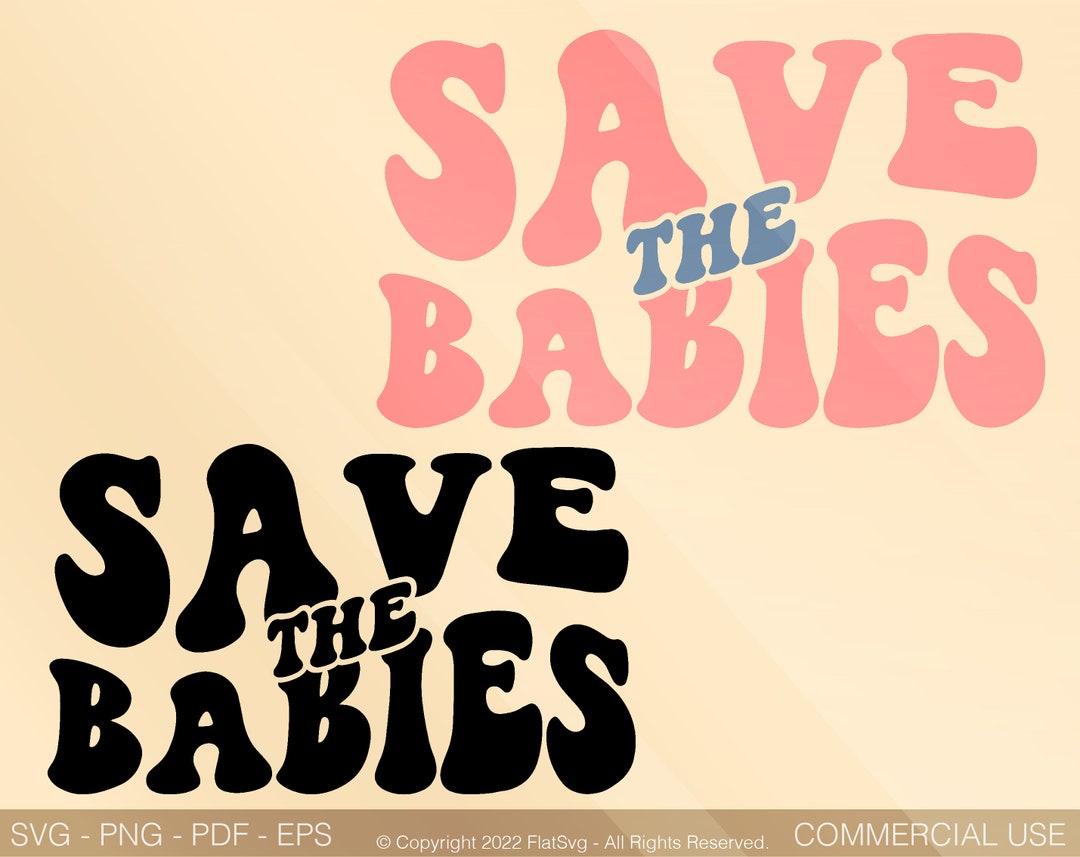 Save the Babies Svg, Unborn Lives Matter Svg, Feminist Svg, Pro Choice ...