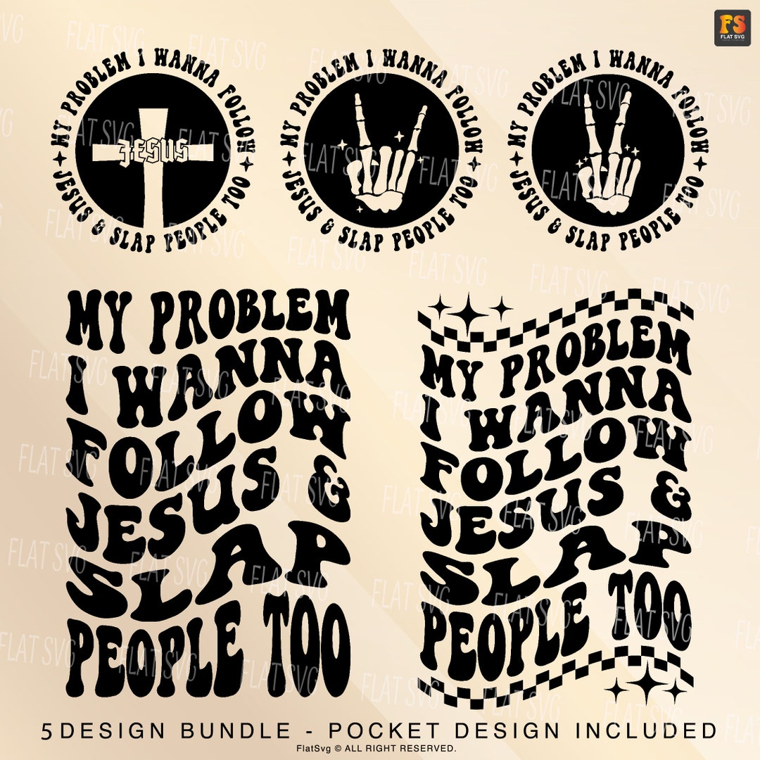My Problem I Wanna Follow Jesus and Slap People Too Svg Png, Crist ...