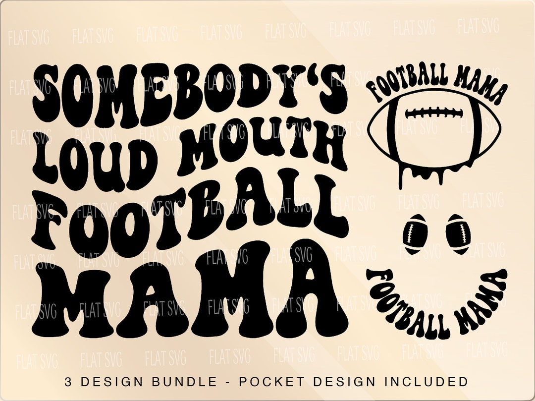 Somebodys Loud Mouth Football Mama Png Svg Football Svg Png Football