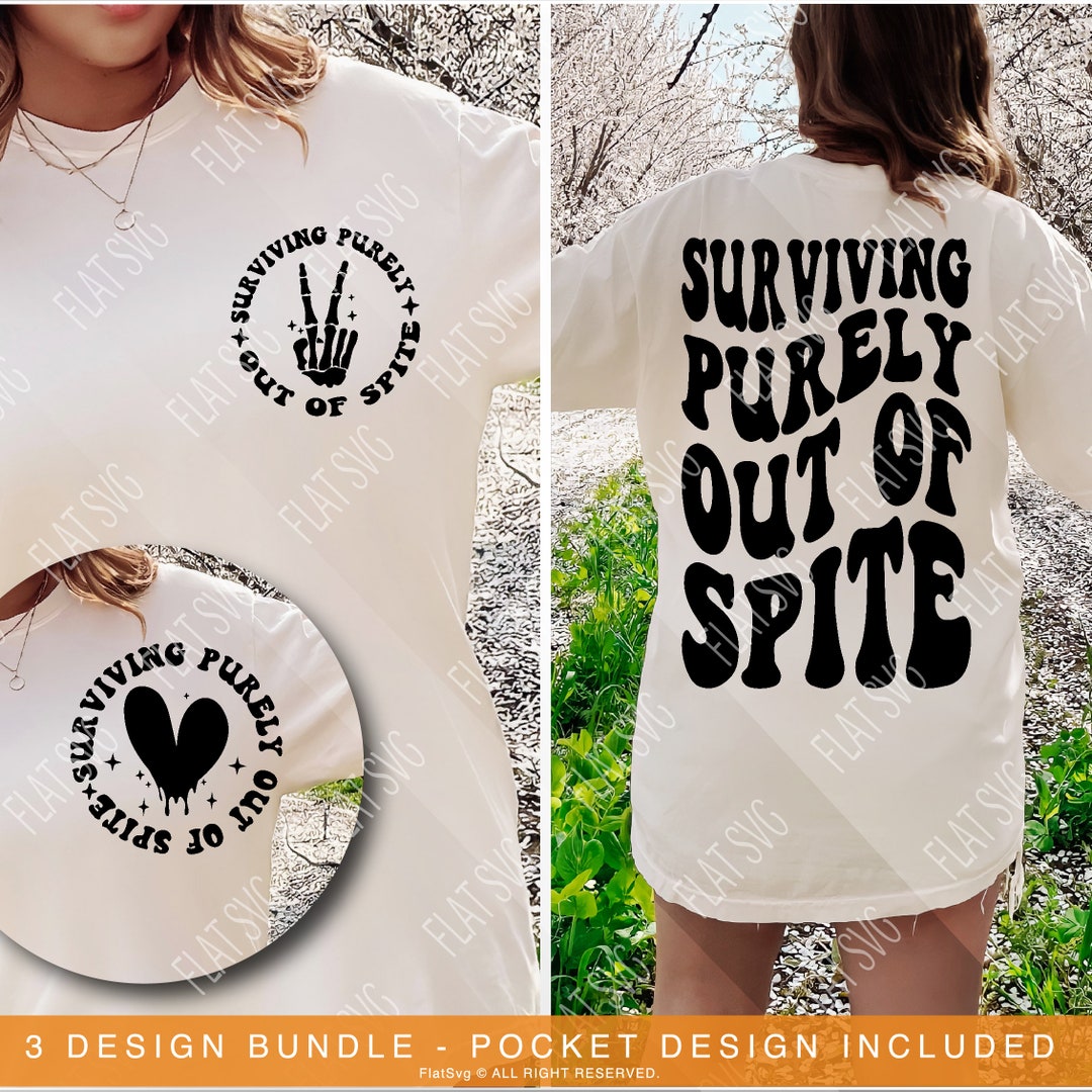 Surviving Purely Out of Spite Svg, Sarcastic Motivational Svg, Petty ...