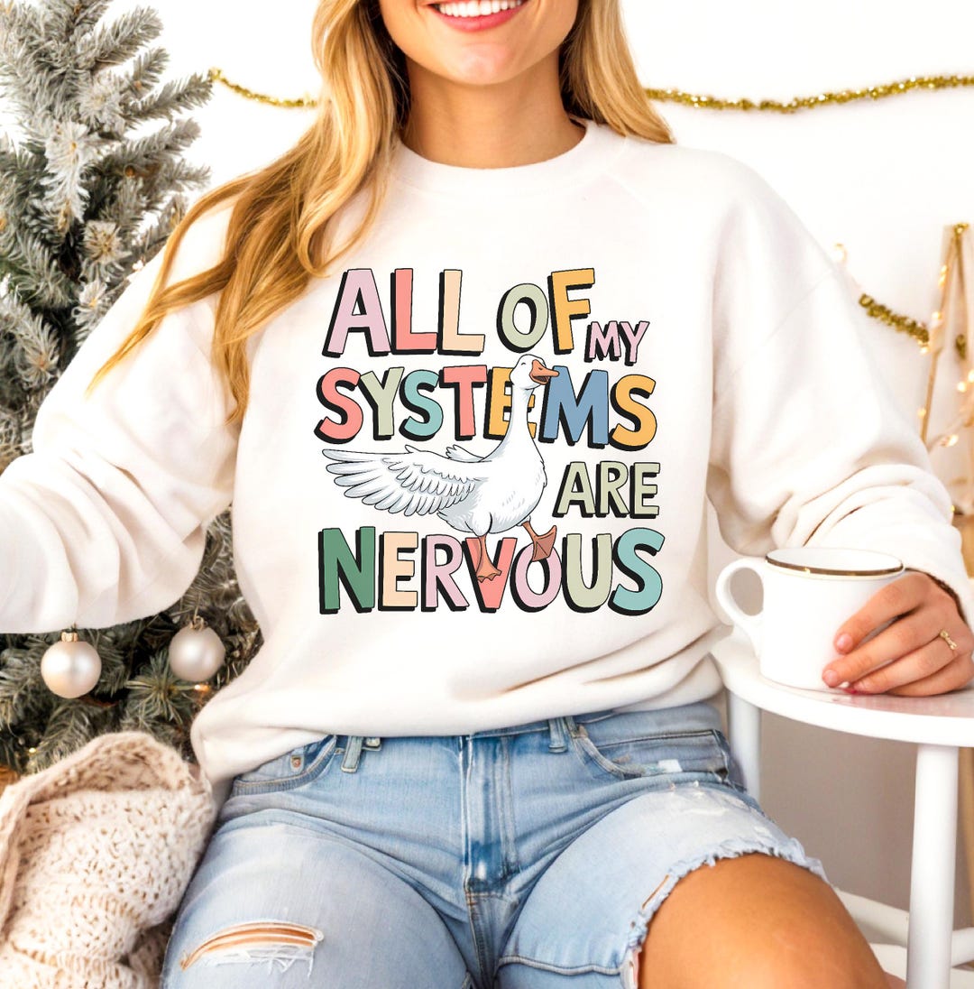 All of My Systems Are Nervous PNG, Trendy Png, Funny Goose Png, Anxiety ...