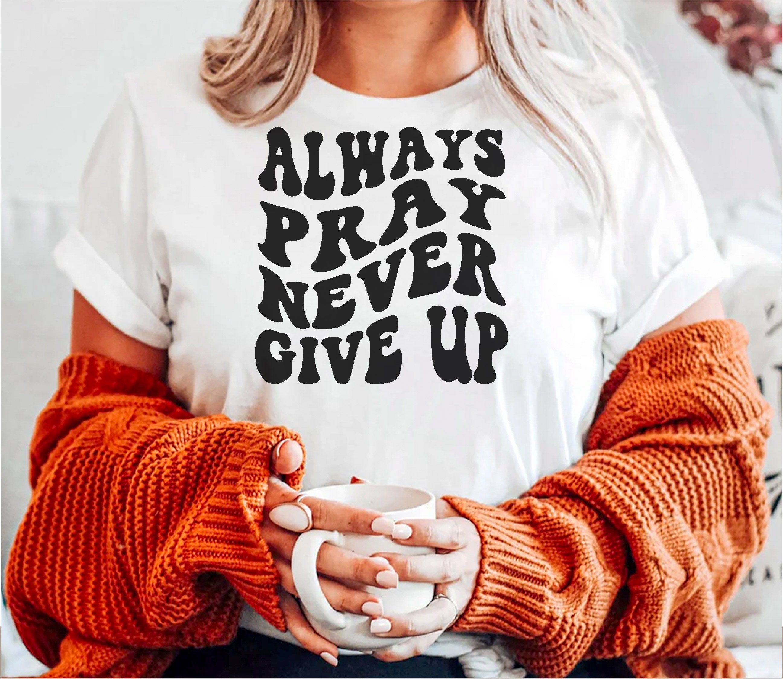 Christian Svg Always Pray Never Give up Svg Png Luke 1:18 - Etsy
