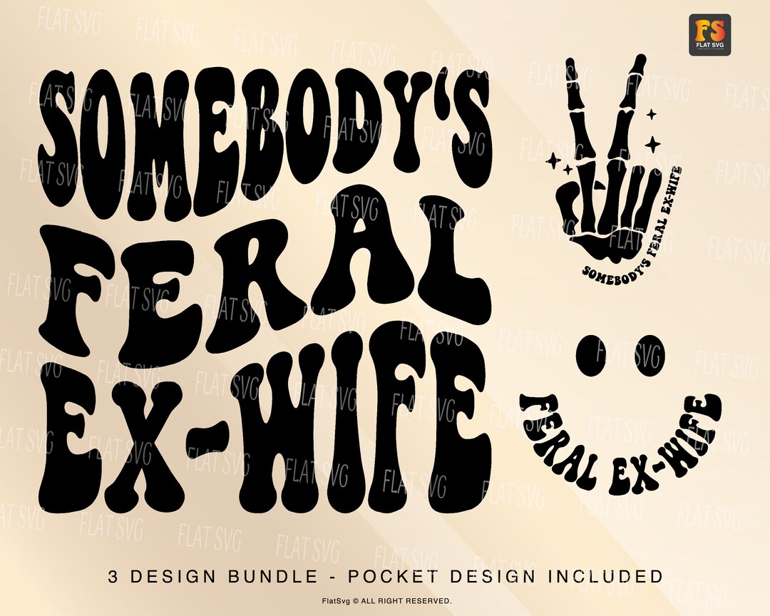 Somebody's Feral Ex-wife Svg, Ex-wife Humor Svg Png, Mama Design, Funny ...