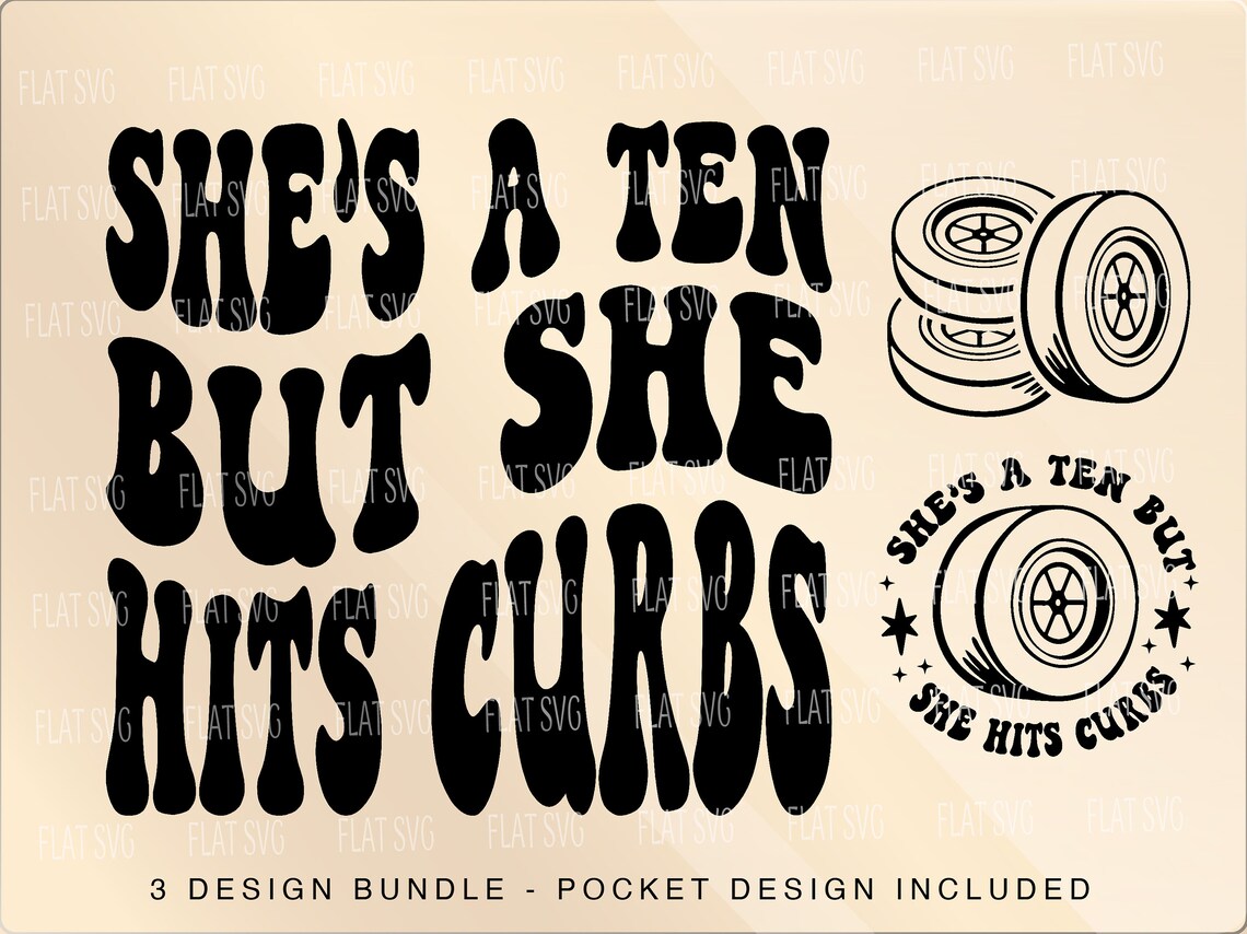 Shes A Ten but She Hits Curbs Png Svg Png Curb Check Svg - Etsy