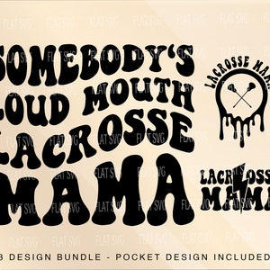 Somebody's Loud Mouth Lacrosse Mama Png Svg, Lacrosse Mom Svg Png ...