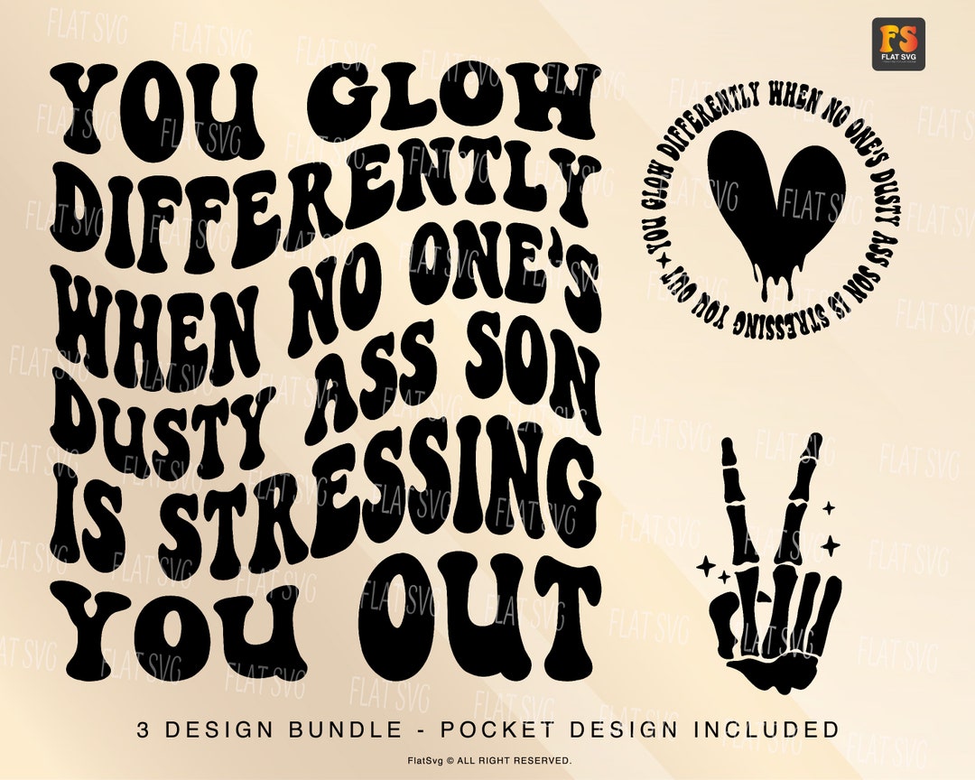 You Glow Differently When No One’s Dusty Ass Son is Stressing You Out ...