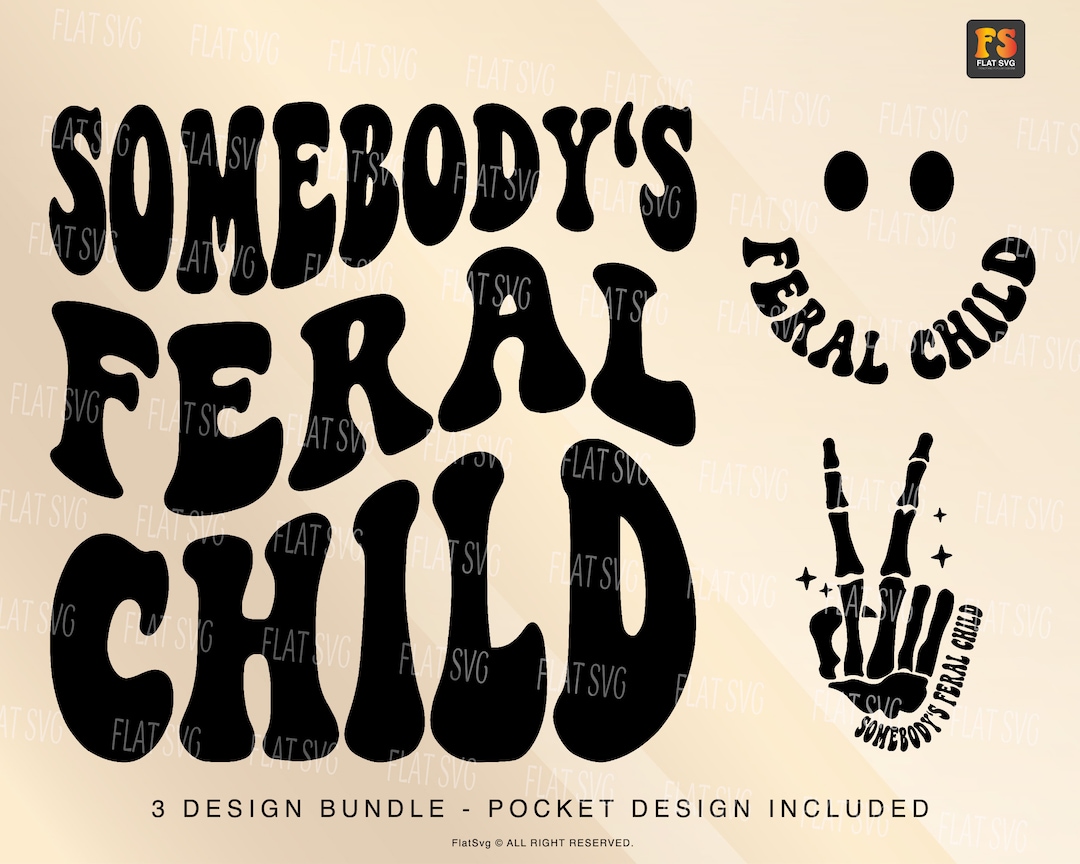 Somebody's Feral Child Svg, Child Humor Svg Png, Mama Design, Women ...
