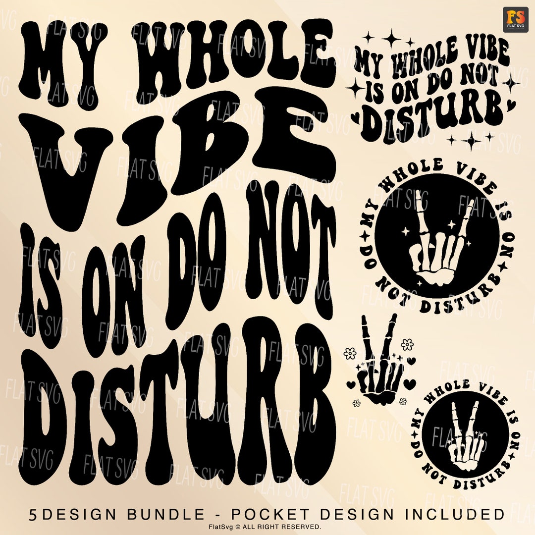 My Whole Vibe Is On Do Not Disturb Svg Png Let Them Svg Motivational