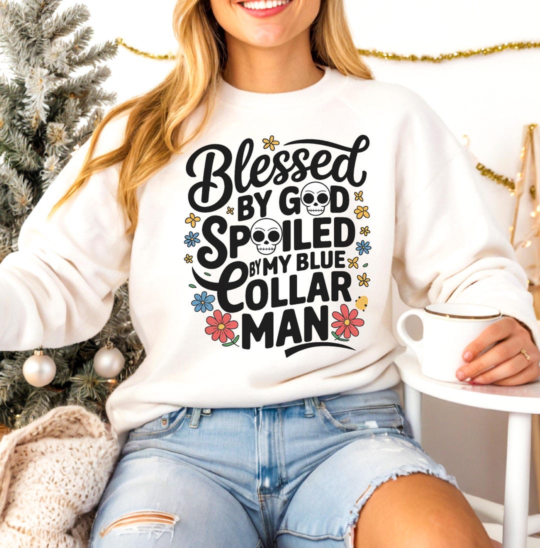 Blessed by God Spoiled by My Blue Collar Man Png, Blue Collar Man Png ...