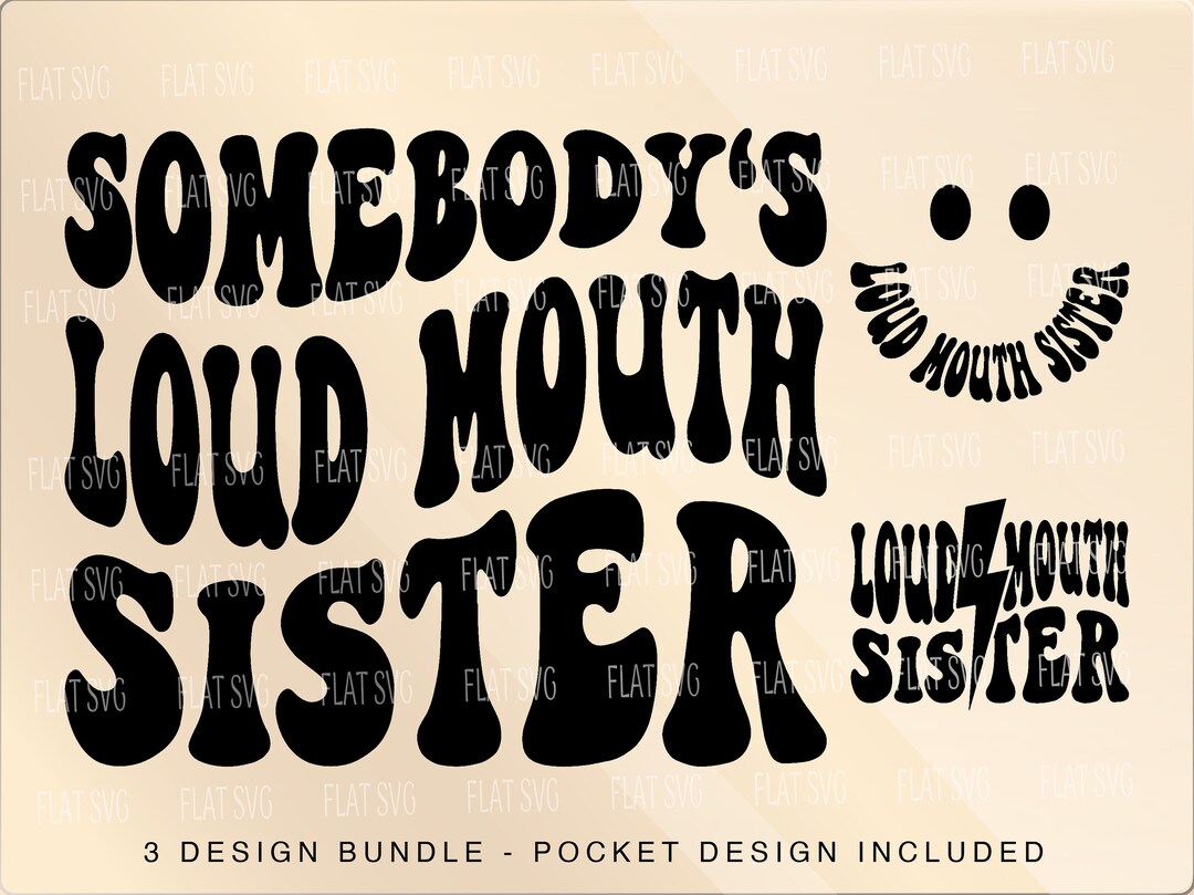 Somebodys Loud Mouth Sister Png Svg Loud Mouth Sis Svg Png Sarcasm