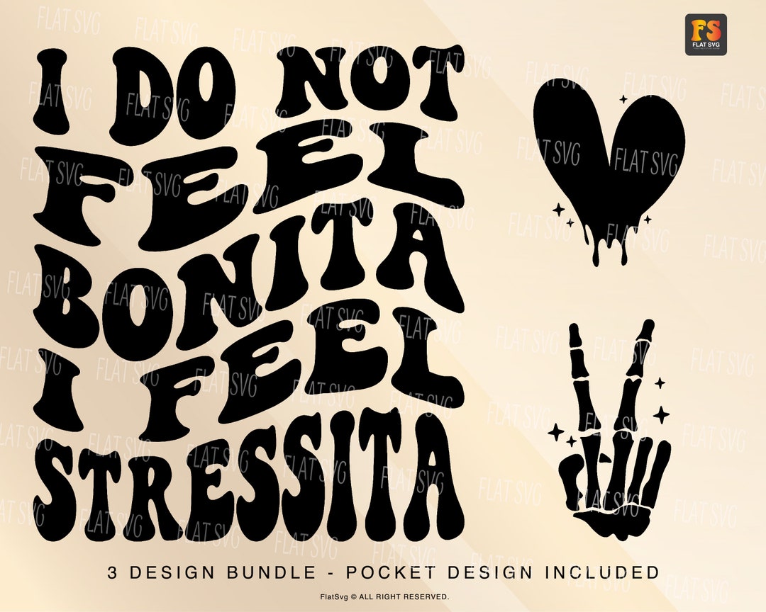 I Do Not Feel Bonita I Feel Stressita Svg Png, Sarcasm Svg Png, Funny ...