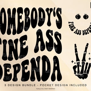 Somebody's Fine Ass Dependa Svg, Dependa Svg, Dependa Wife Svg Png ...