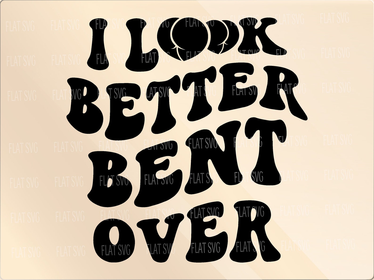 I Look Better Bent Over Png Svg Self Love Svg Funny Hoodie - Etsy