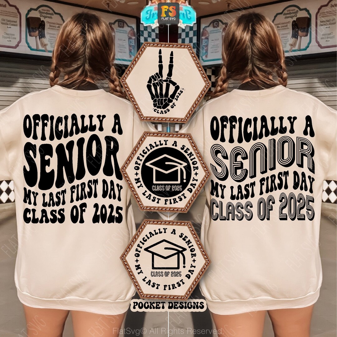 Officially A Senior My Last First Day 2025 Png Svg, Senior 2025 Svg ...