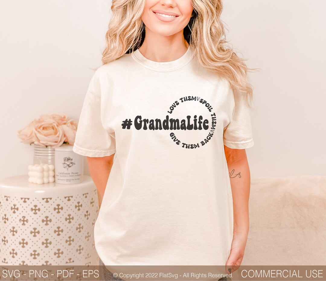 Funny Grandma Svg, Grandma Life Svg, Them, Spoil Them, Give Them Back ...