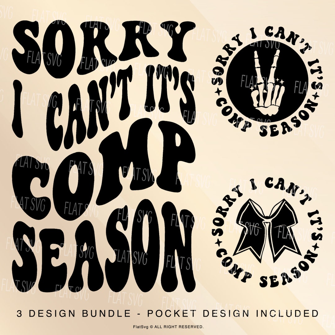 Sorry I Can't It's Comp Season Png Svg, Cheer Svg, Funny Comp Png Svg ...
