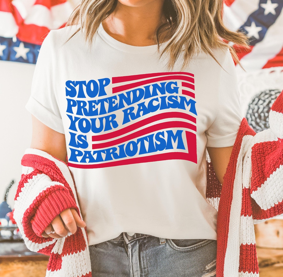 Anti Trump Svg, Stop Pretending Your Racism is Patriotism Svg, Pro ...