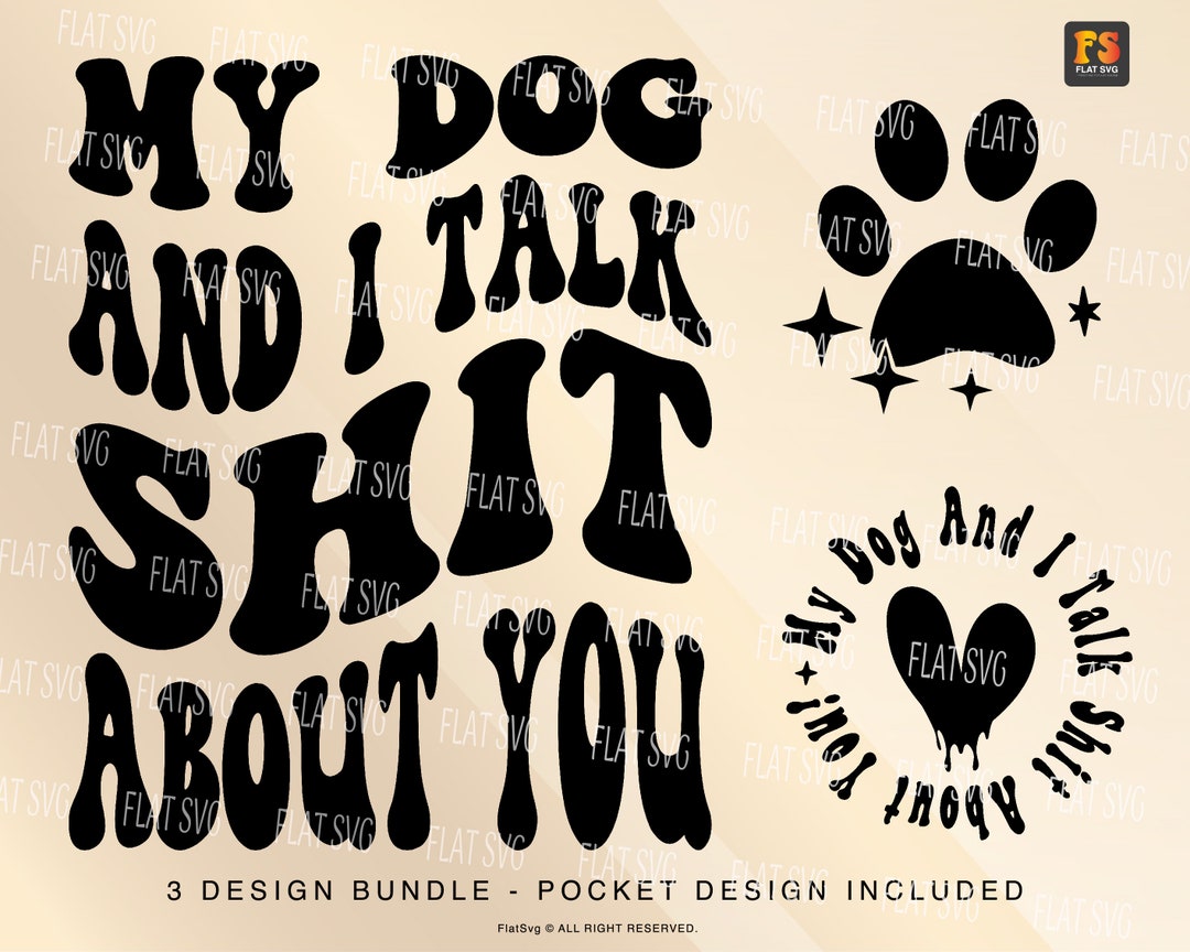 My Dog and I Talk Shit About You Svg, Dog Lover Png, Dog Shirt Svg, Dog ...